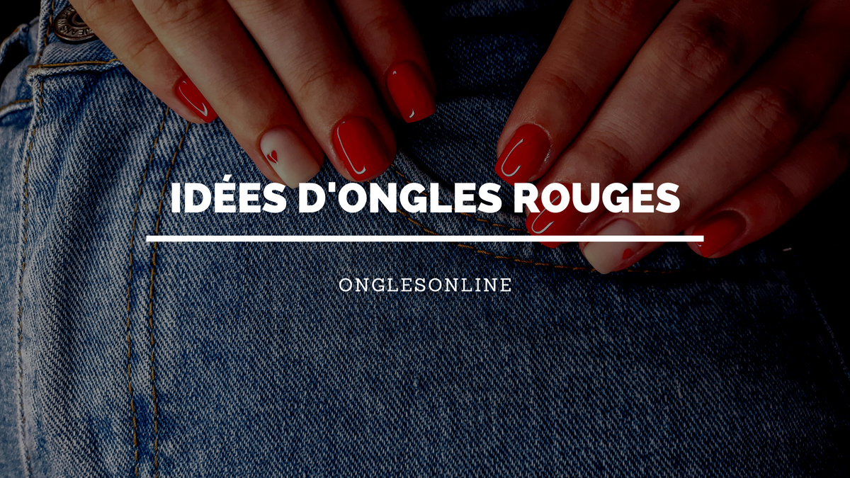 Idées d'Ongles Rouges | OnglesOnline
